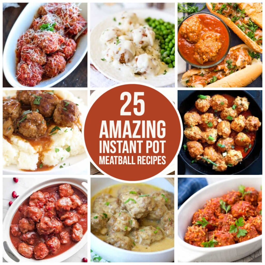 25 Amazing Instant Pot Meatball Recipes - Slow Cooker or Pressure Cooker
